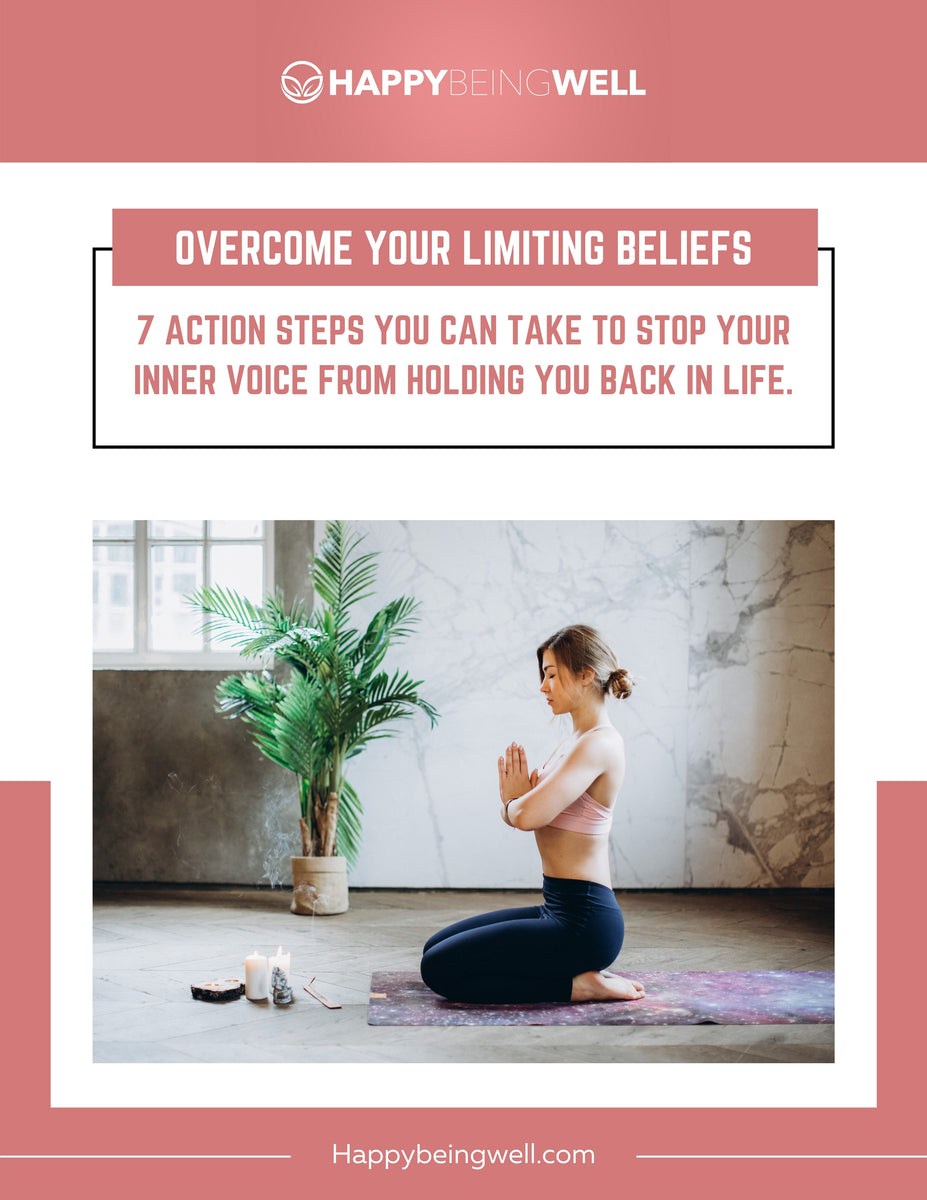 Overcome Your Limiting Beliefs – Happy Being Well